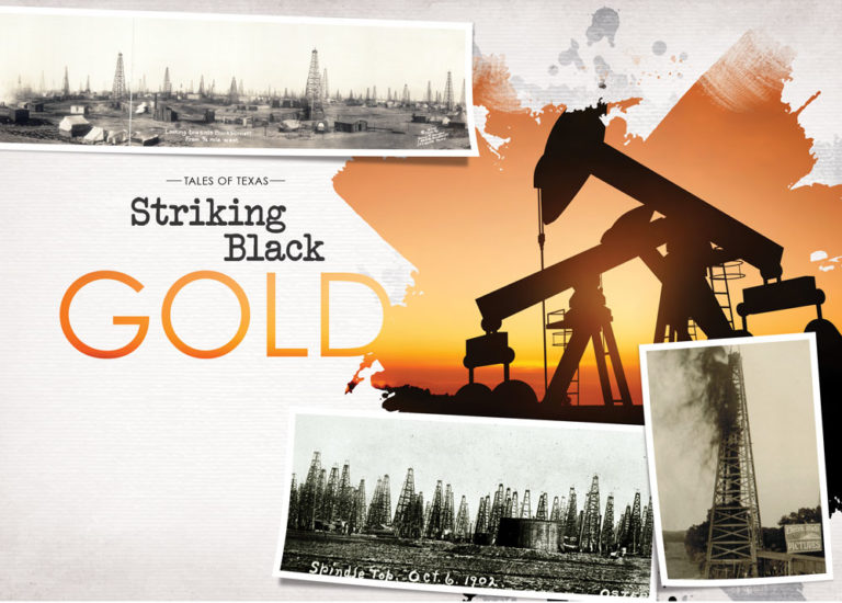 Tales of Texas – Striking Black Gold – Now Magazines
